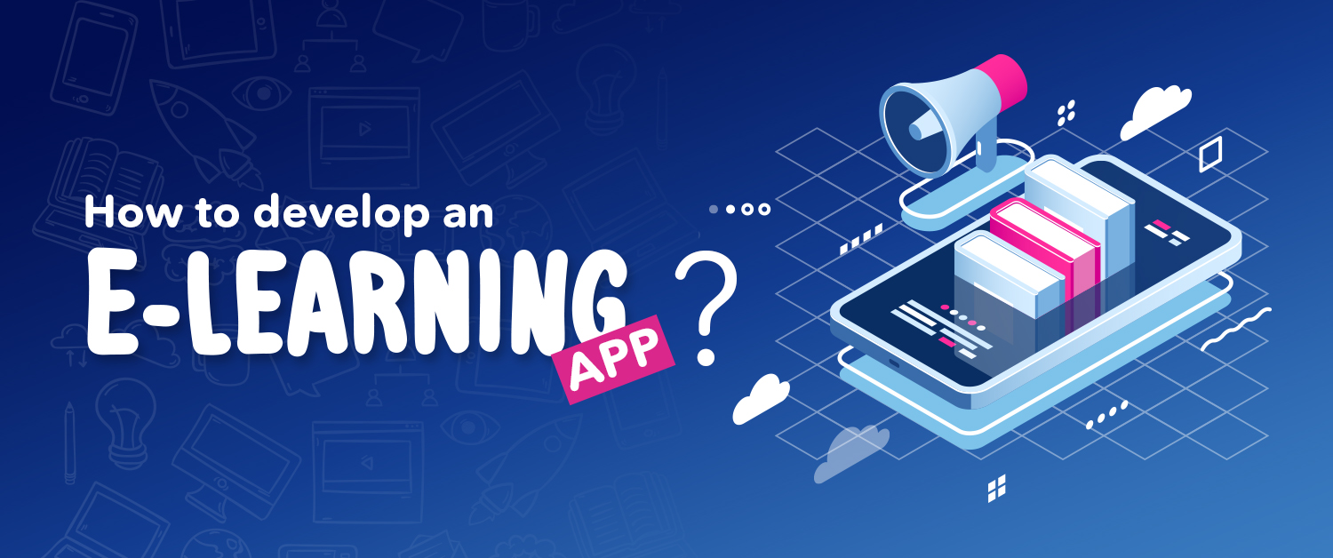 How to Develop an eLearning App? | elearning App Development