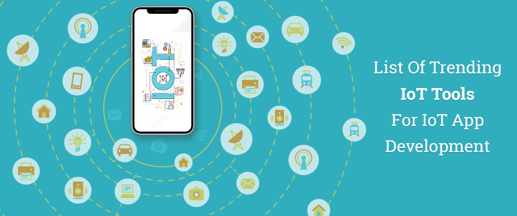 List Of Trending IoT Tools For IoT App Development