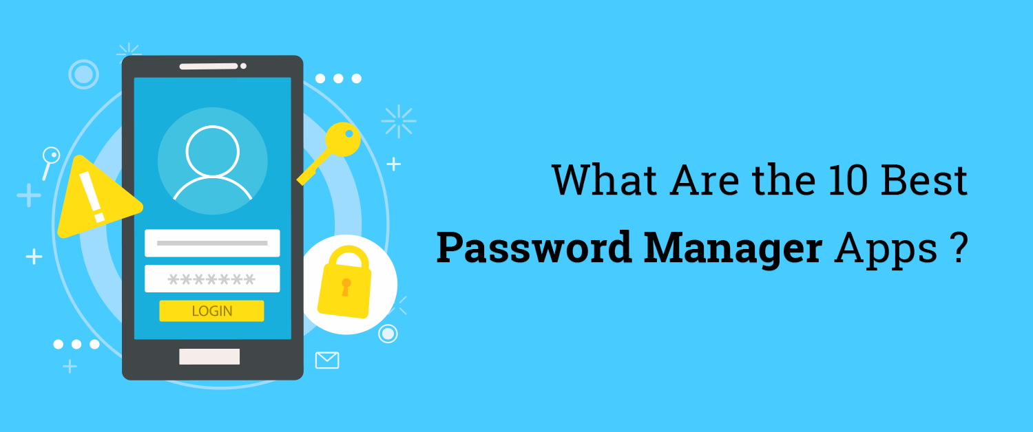 What Are the 10 Best Password Manager Apps?