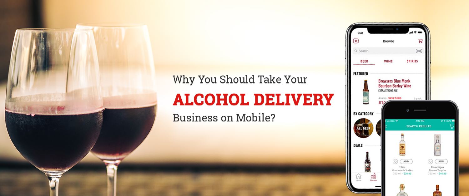 Why you should take your Alcohol Delivery Business on Mobile