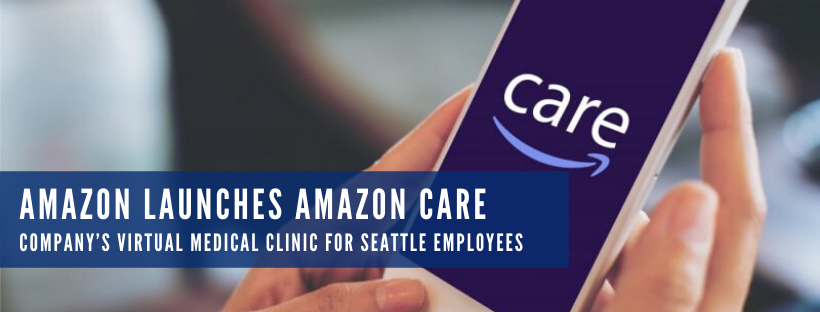 Amazon Launches Amazon Care- Company’s Virtual Medical Clinic for ...