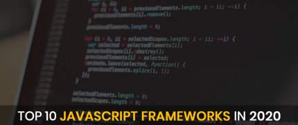 Top 10 Javascript Frameworks in 2020 - Matellio Inc