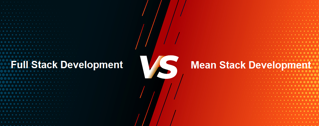 Full Stack Development vs Mean Stack Development: Decoding the ...