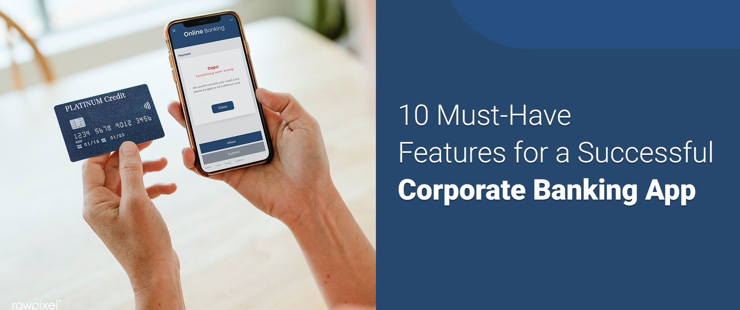10 Must-Have Features for a Successful Corporate Banking App