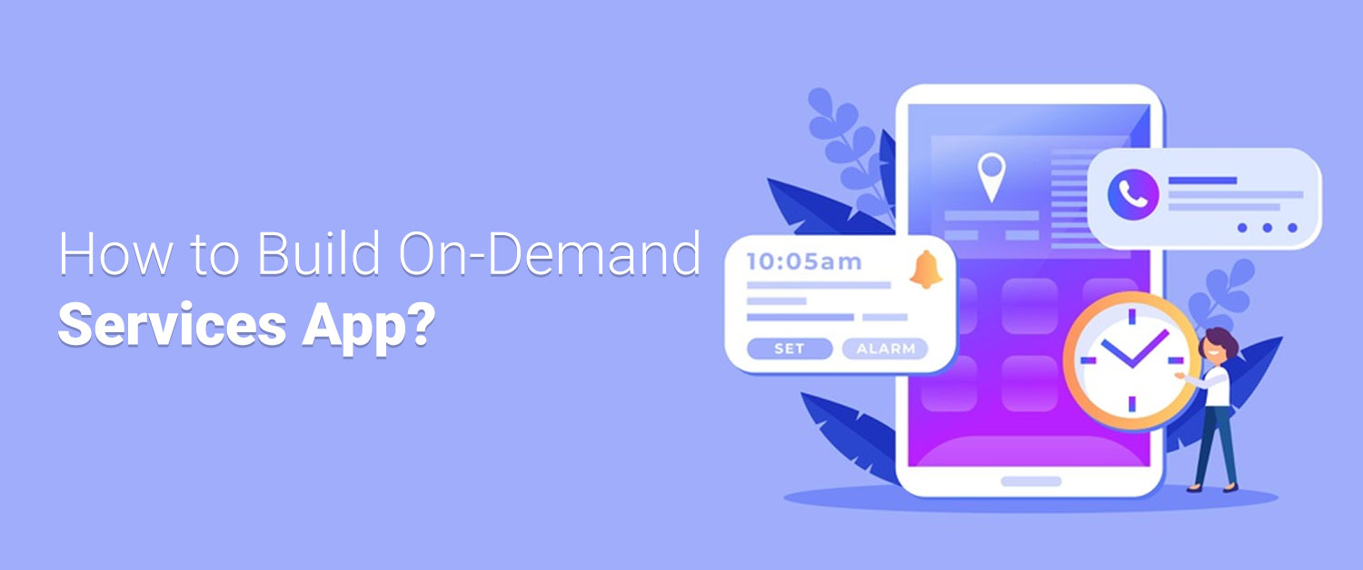 How to Build On-Demand Services App? - Matellio Inc
