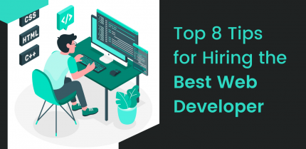 Top 8 Tips for Hiring the Best Web Developer