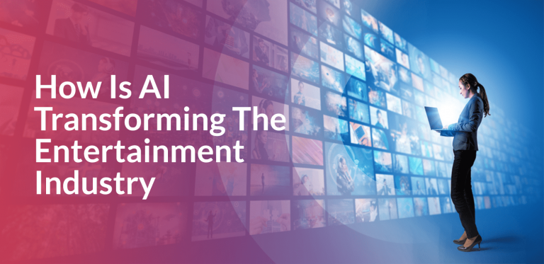 How Is AI Transforming The Entertainment Industry? How Is AI Transforming The Entertainment Industry?