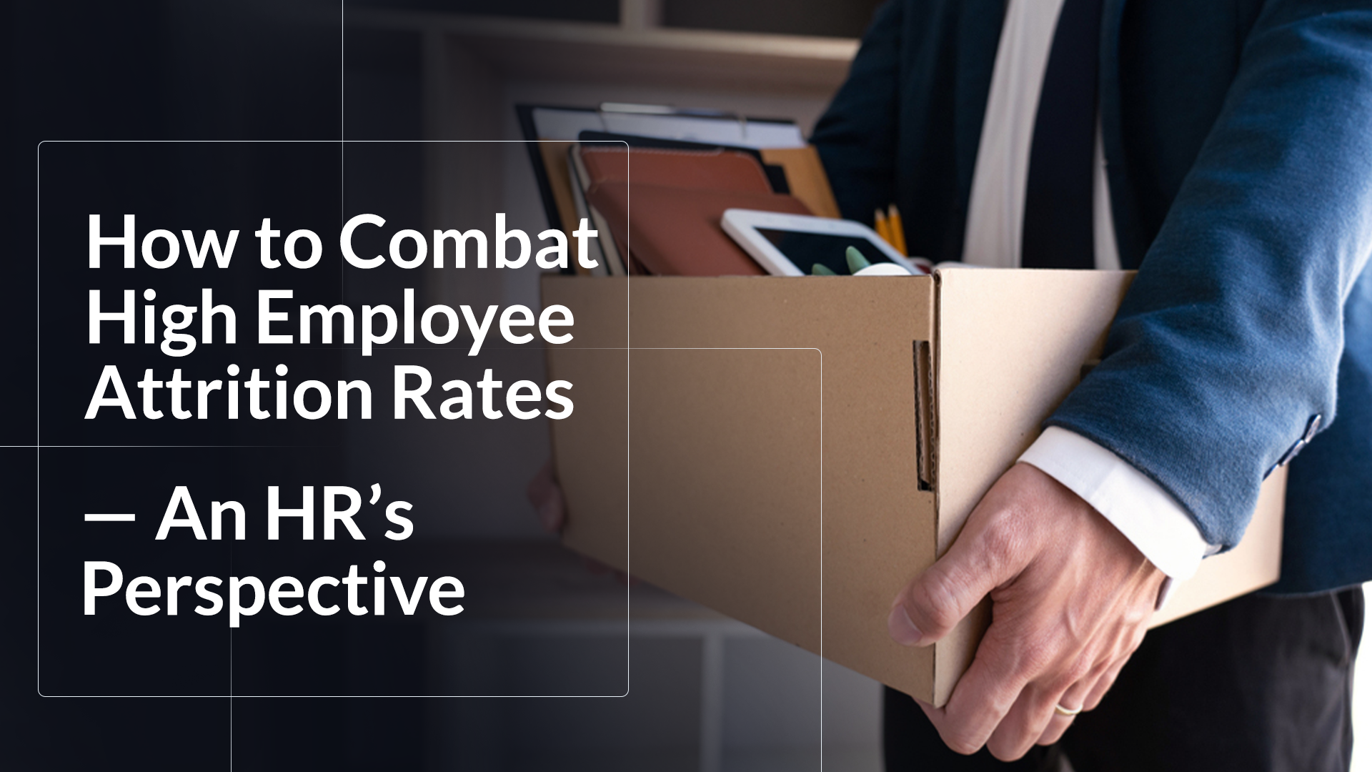 How to Combat High Employee Attrition Rates — An HR’s Perspective