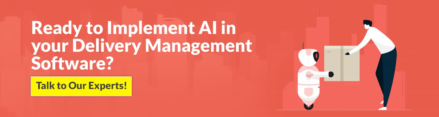 How to Develop an AI based Delivery Management Software?