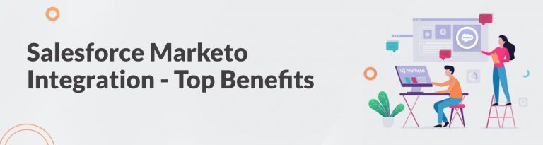 Top 10 Benefits Of Marketo Salesforce Integration - Matellio Inc