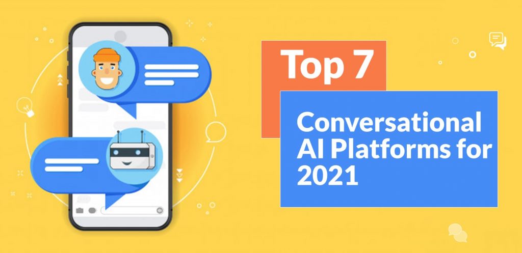Top 7 Conversational AI Platforms for 2021 | Matellio Inc. Top 7 Conversational AI Platforms for 2021 | Matellio Inc.