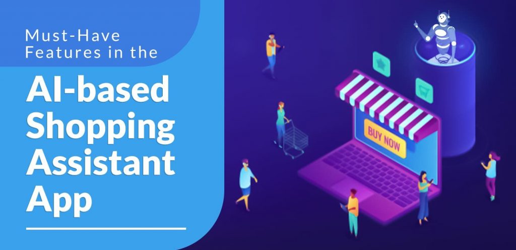 Must-Have Features in the AI-based Shopping Assistant App- Matellio