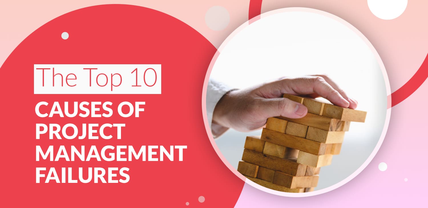 The Top 10 Causes of Project Management Failures - Matellio Inc The Top 10 Causes of Project Management Failures - Matellio Inc