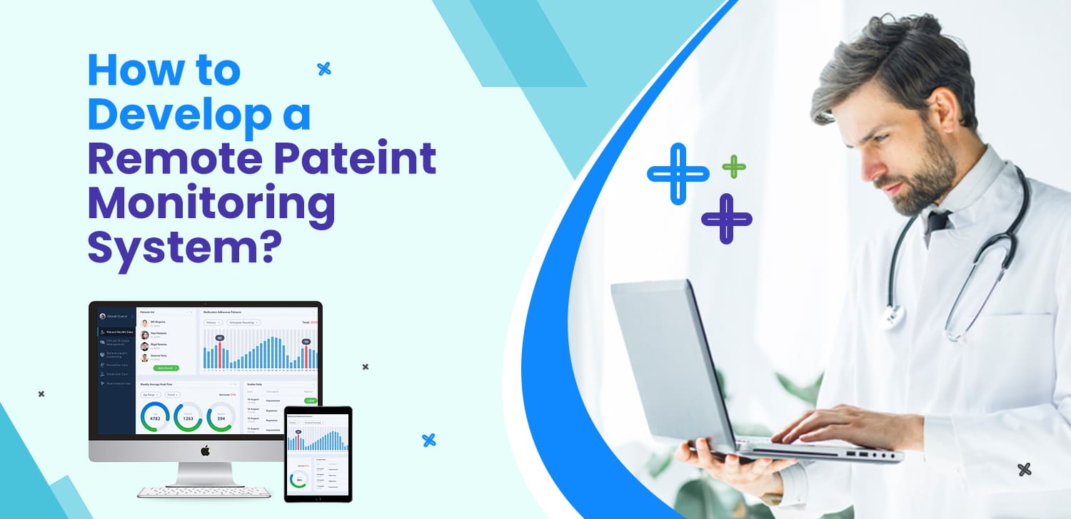 How to Develop a Remote Patient Monitoring Software? - Matellio Inc