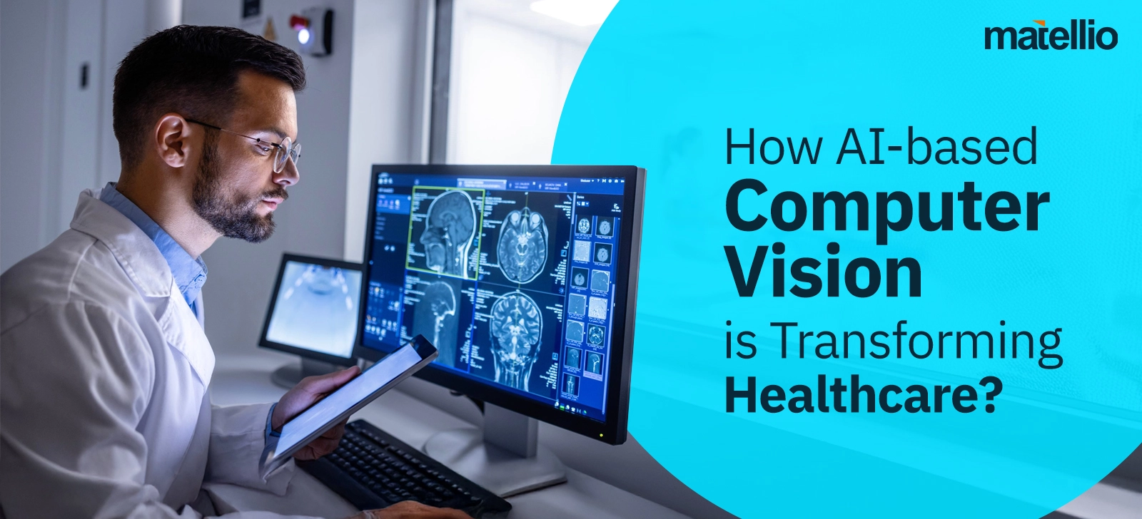 How AI-based Computer Vision is Transforming Healthcare - Matellio