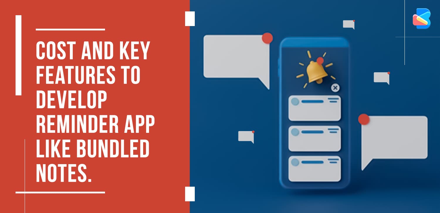 Cost and Key Features to Develop Reminder App Like Bundled Notes ...
