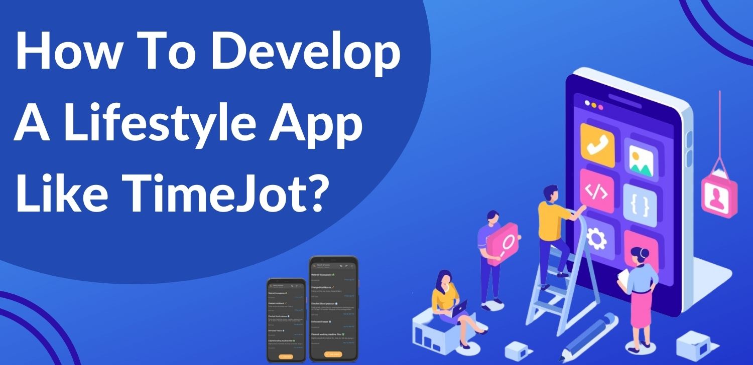 How To Develop A Lifestyle App Like TimeJot? - Matellio Inc