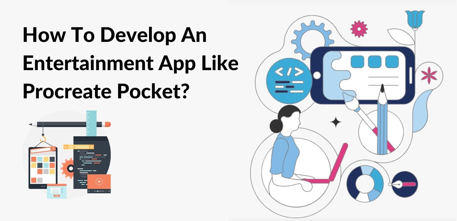 How To Develop An Entertainment App Like Procreate Pocket? Matellio Inc