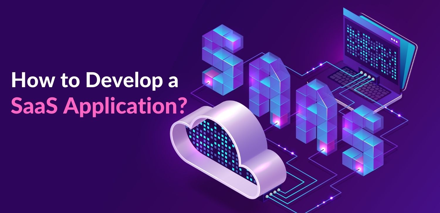 How to Develop a SaaS Application? - Matellio Inc