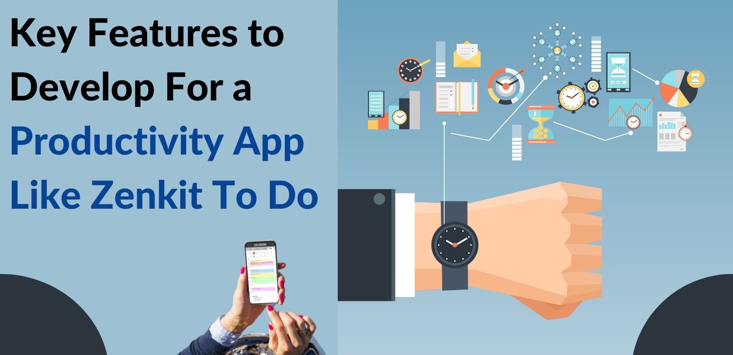 Key Features to Develop For a Productivity App Like Zenkit To Do ...