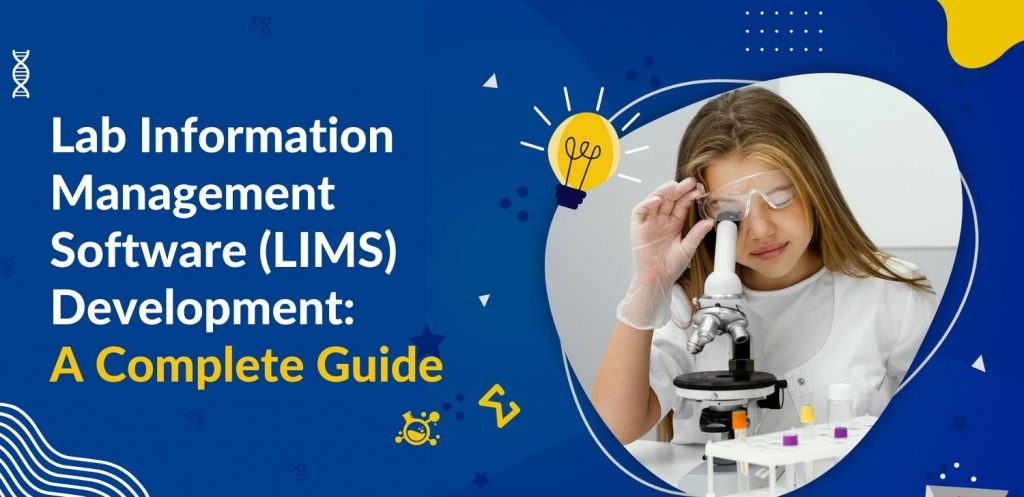 Lab Information Management Software (LIMS) Development: A Complete ...