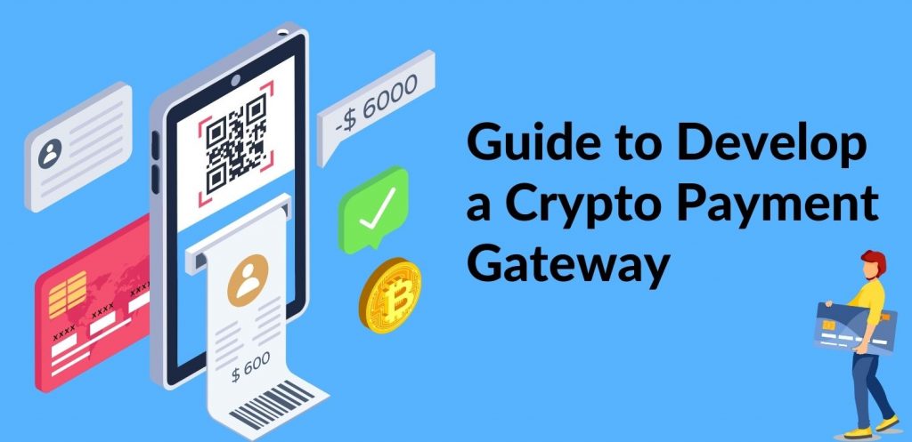 Guide to Develop a Crypto Payment Gateway - Matellio Inc Guide to Develop a Crypto Payment Gateway - Matellio Inc