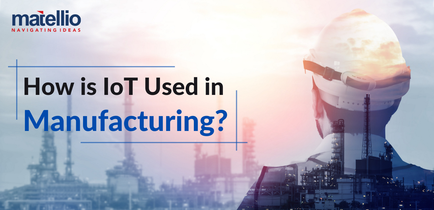 How is IoT Used in Manufacturing?
