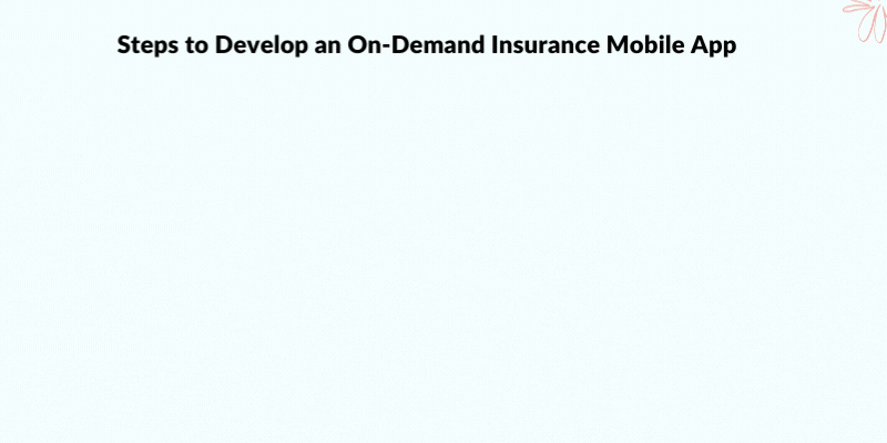 How to Build an On-Demand Insurance App? - Matellio Inc