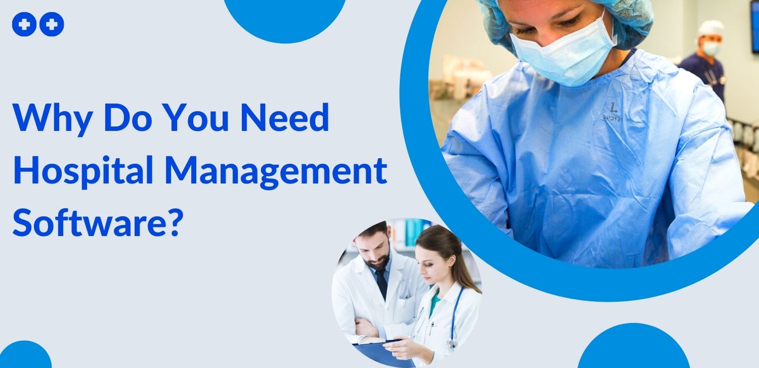 Why Do You Need Hospital Management Software? - Matellio Inc