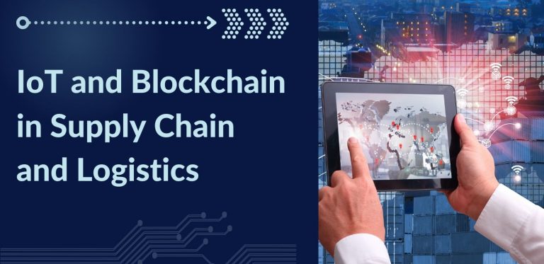 IoT and Blockchain in Supply Chain and Logistics - Matellio Inc