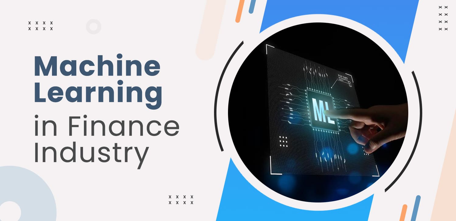 Machine Learning in Finance Industry - Matellio Inc Machine Learning in Finance Industry - Matellio Inc