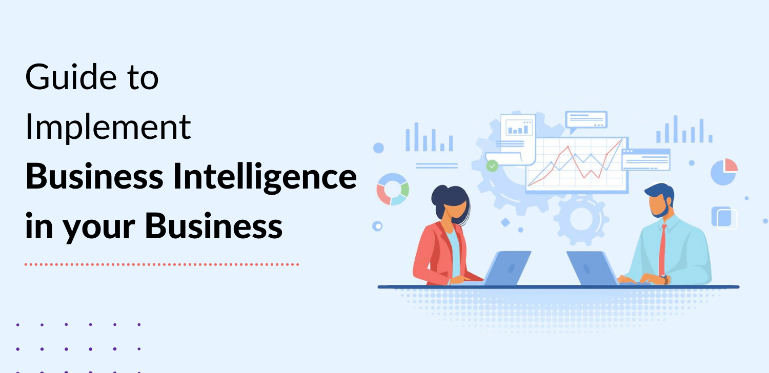 Guide to Business Intelligence Implementation 2022 - Matellio Inc.