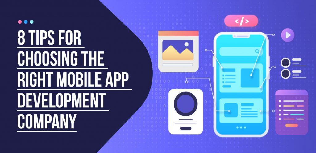 8 Tips for Choosing the Right Mobile App Development Company - Matellio Inc