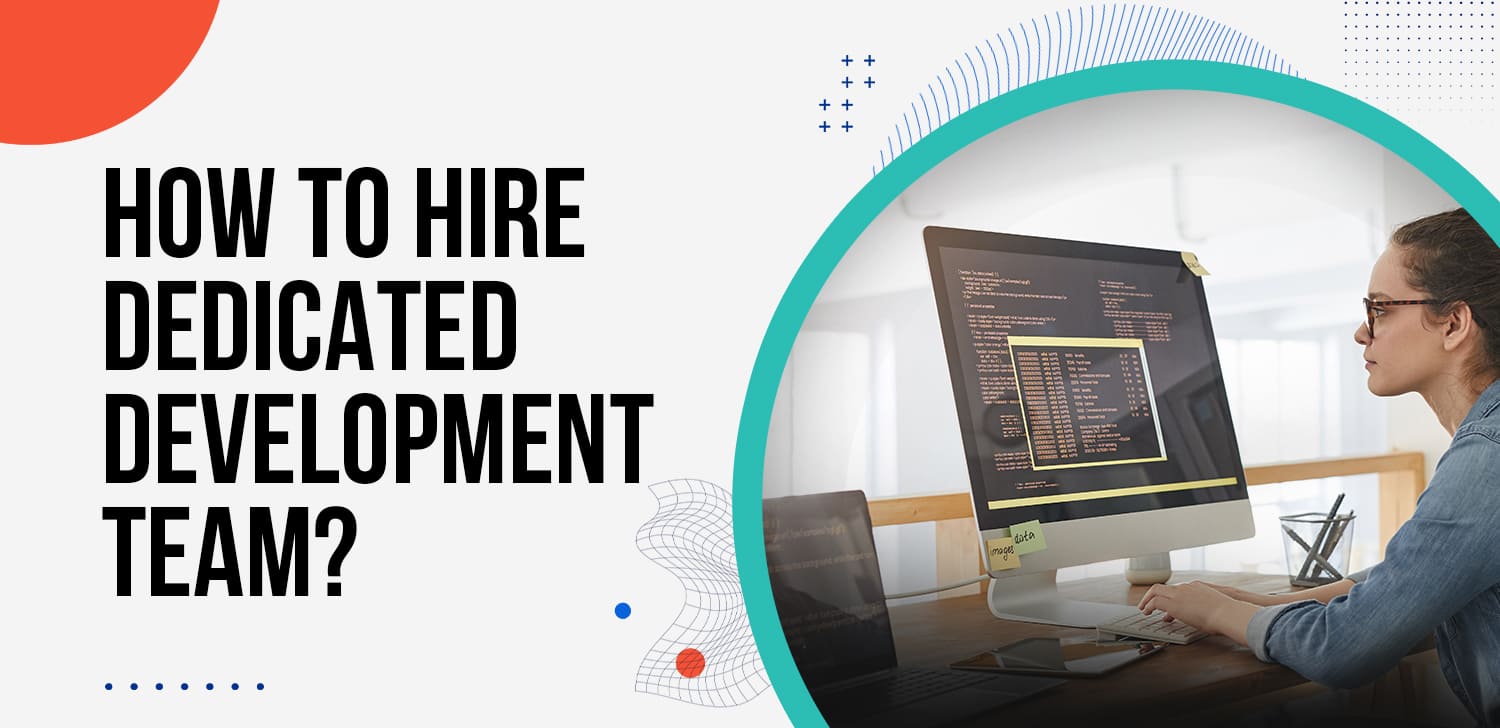 How to Hire Dedicated Software Development Team? - Matellio Inc
