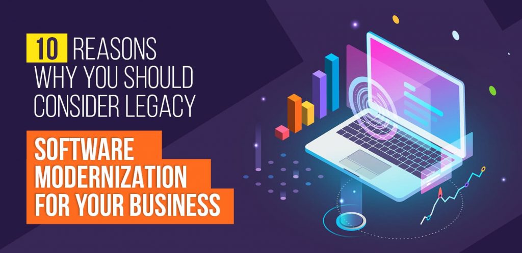 10 Reasons Why You Should Consider Legacy Software Modernization for Your Business - Matellio Inc