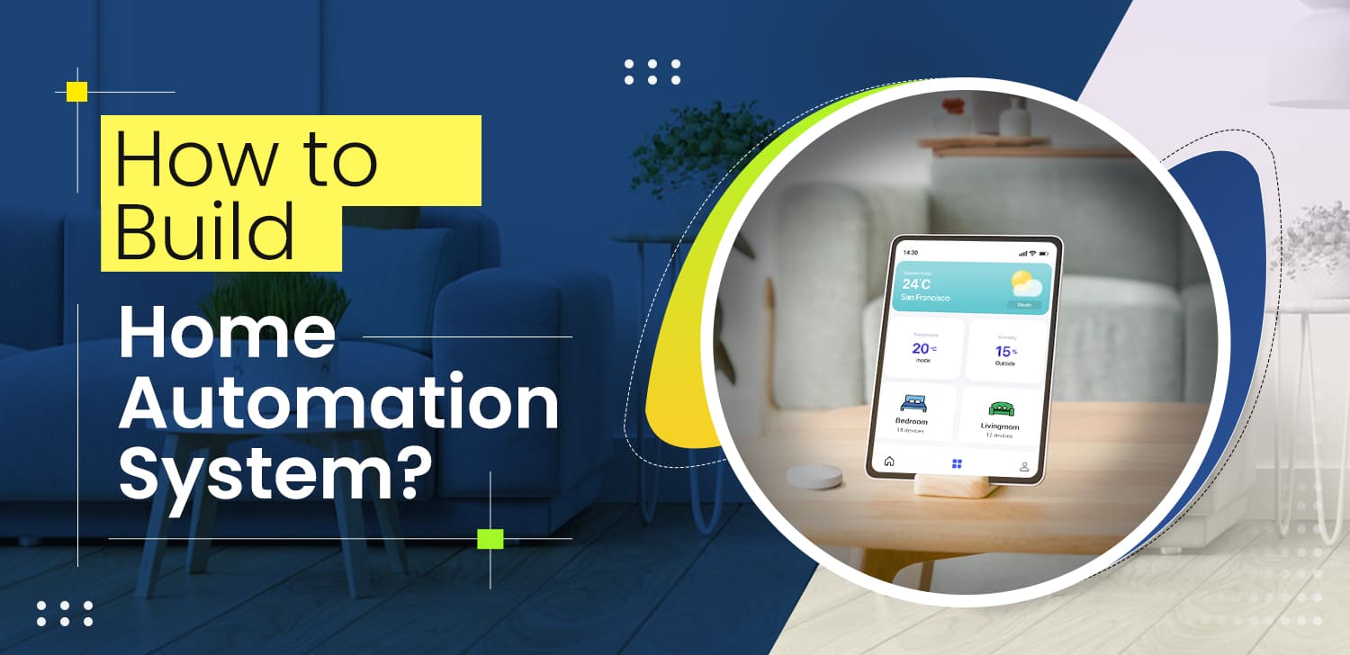 How to Build Home Automation System?