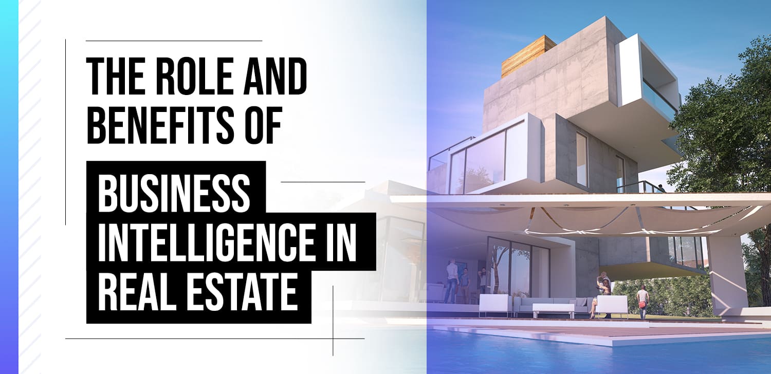 The Role and Benefits of Business Intelligence in Real Estate ...