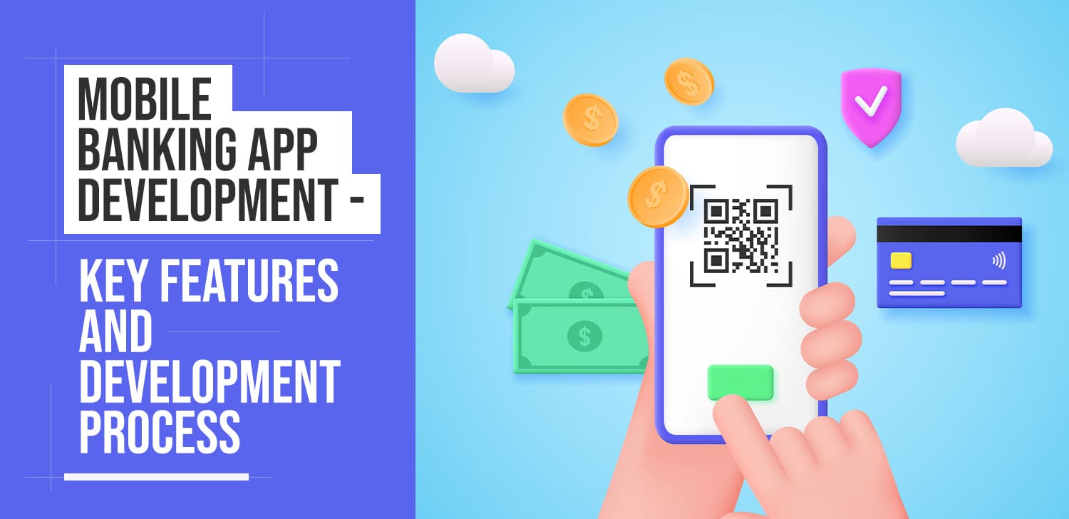 Mobile Banking App Development Key Features And Development Process
