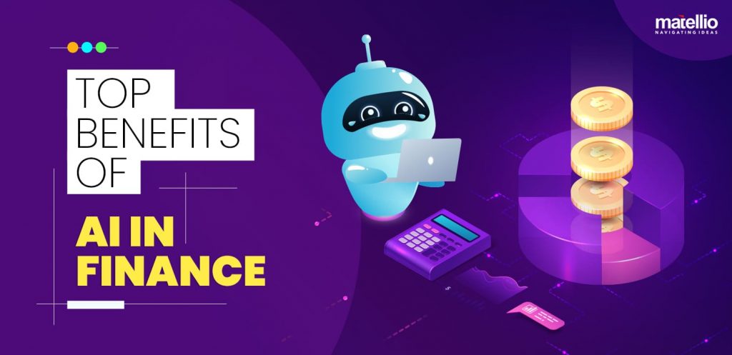 Top Benefits of AI in Finance - Matellio Top Benefits of AI in Finance - Matellio