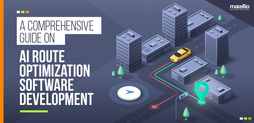 A Comprehensive Guide on AI Route Optimization Software Development ... A Comprehensive Guide on AI Route Optimization Software Development ...