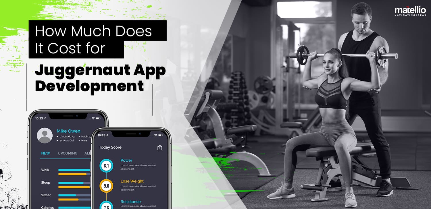 How Much Does It Cost for Juggernaut App Development? - Matellio Inc
