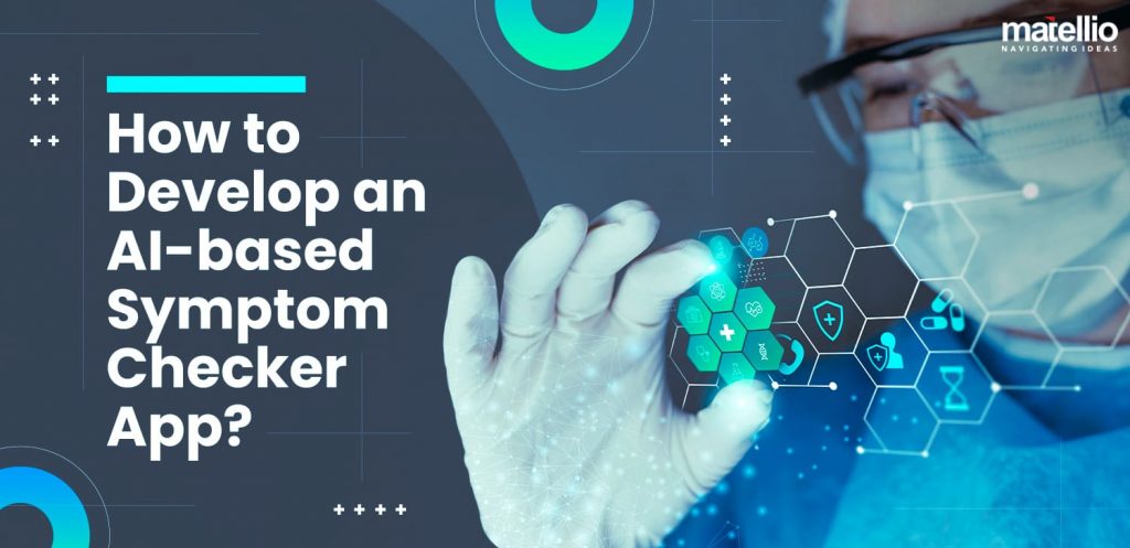 How To Develop An Ai Based Symptom Checker App