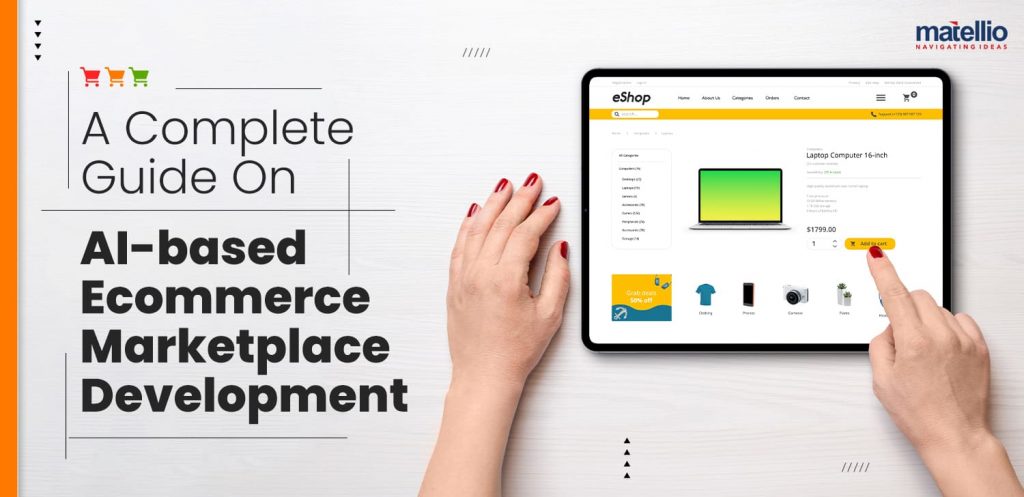 A Complete Guide On Ai Based Ecommerce Marketplace Development