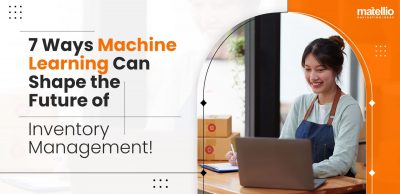 7 Ways Machine Learning Can Shape the Future of Inventory Management ...