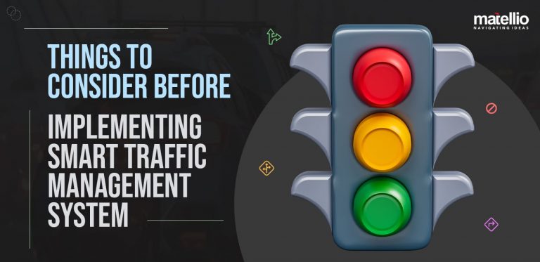 Things To Consider Before Implementing Smart Traffic Management System ...
