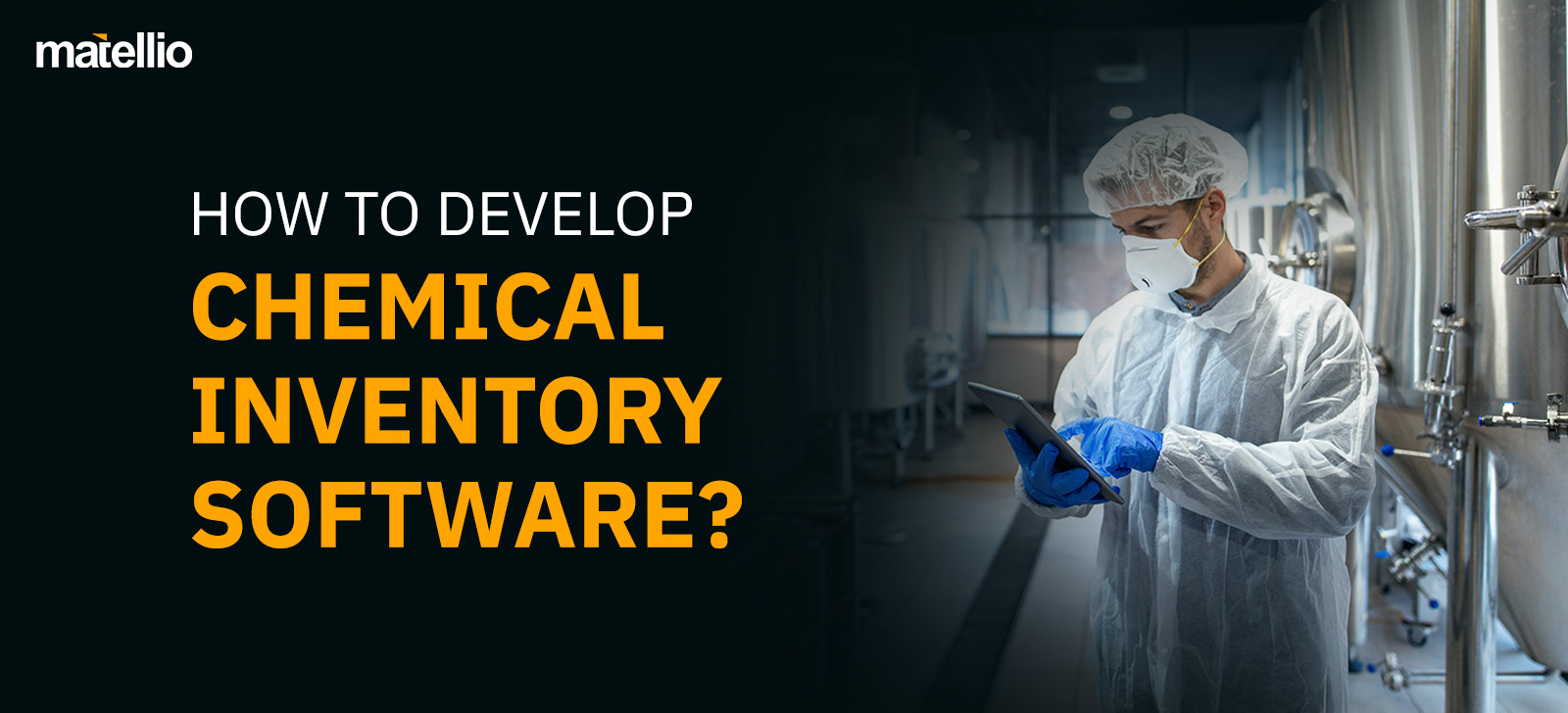 How to Develop Chemical Inventory Software? - Matellio Inc