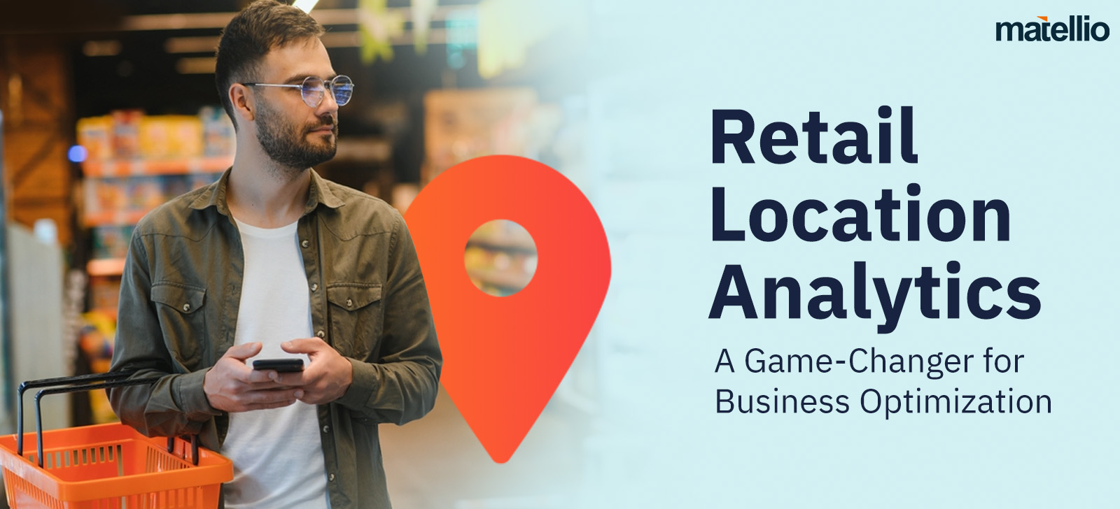 Retail Location Analytics: A Game-Changer for Business Optimization - Matellio Inc