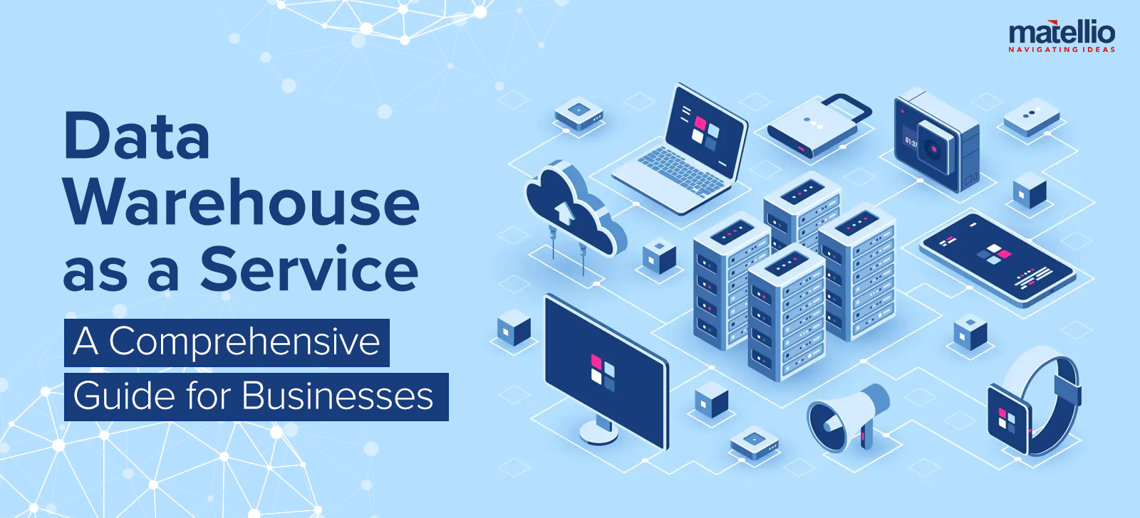 Data Warehouse as a Service: A Comprehensive Guide for Businesses ...