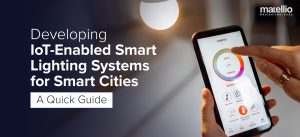 Developing IoT-Enabled Smart Lighting Systems for Smart Cities: A Quick ...