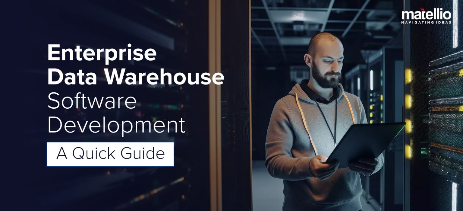 Enterprise Data Warehouse Software Development – A Quick Guide ...